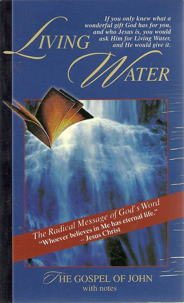 Living Water: The Gospel of John (with notes) by Arthur L. Farstad ...