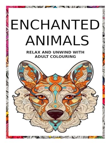 ENCHANTED ANIMALS Relax and unwind with adult coloring: Enchanted ...