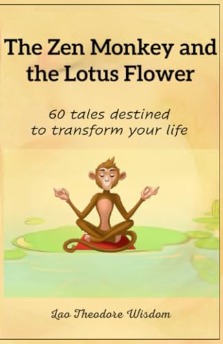 The Zen Monkey and the Lotus Flower: Journey Beyond the Ordinary Tales ...