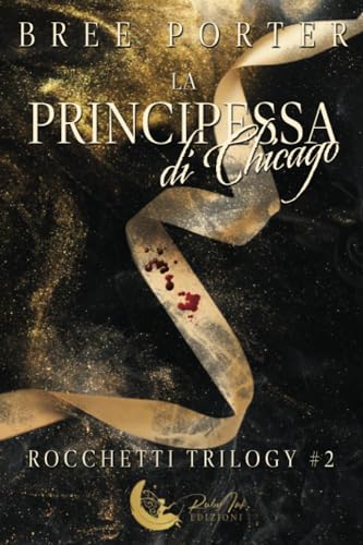 La principessa di Chicago: Rocchetti Trilogy #2 by Bree Porter | Goodreads