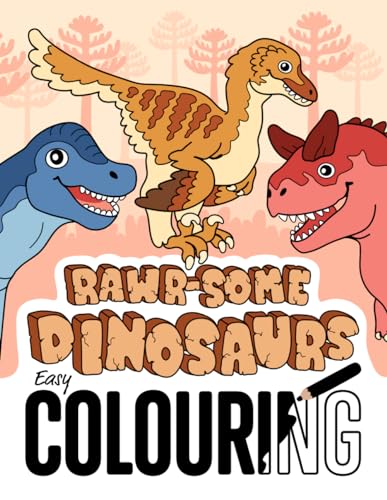 RAWR-SOME DINOSAURS Easy Colouring Book by Victoria Barron | Goodreads
