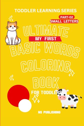ULTIMATE MY FIRST BASIC WORDS COLORING BOOK for Toddlers (Small Letters ...