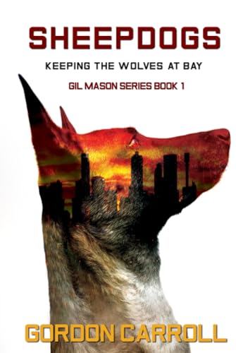 SHEEPDOGS: Keeping the Wolves at Bay by Gordon Carroll | Goodreads