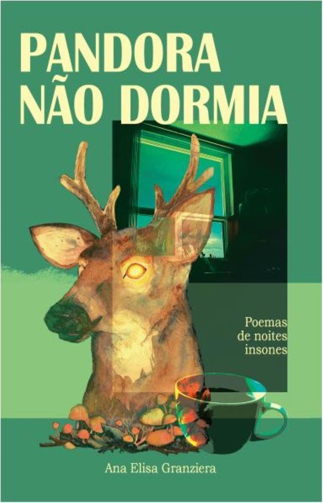 Pandora Não Dormia: Poemas de Noites Insones by Ana Elisa Granziera ...