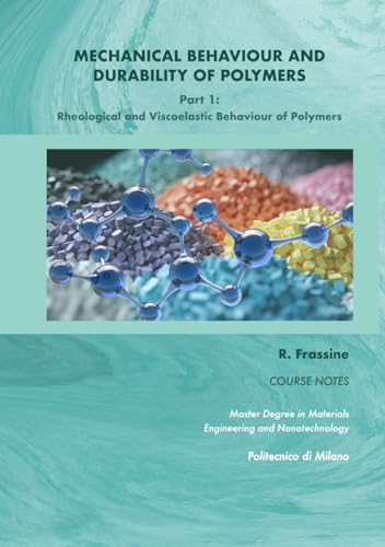 MECHANICAL BEHAVIOUR AND DURABILITY OF POLYMERS: Part 1: Rheological ...