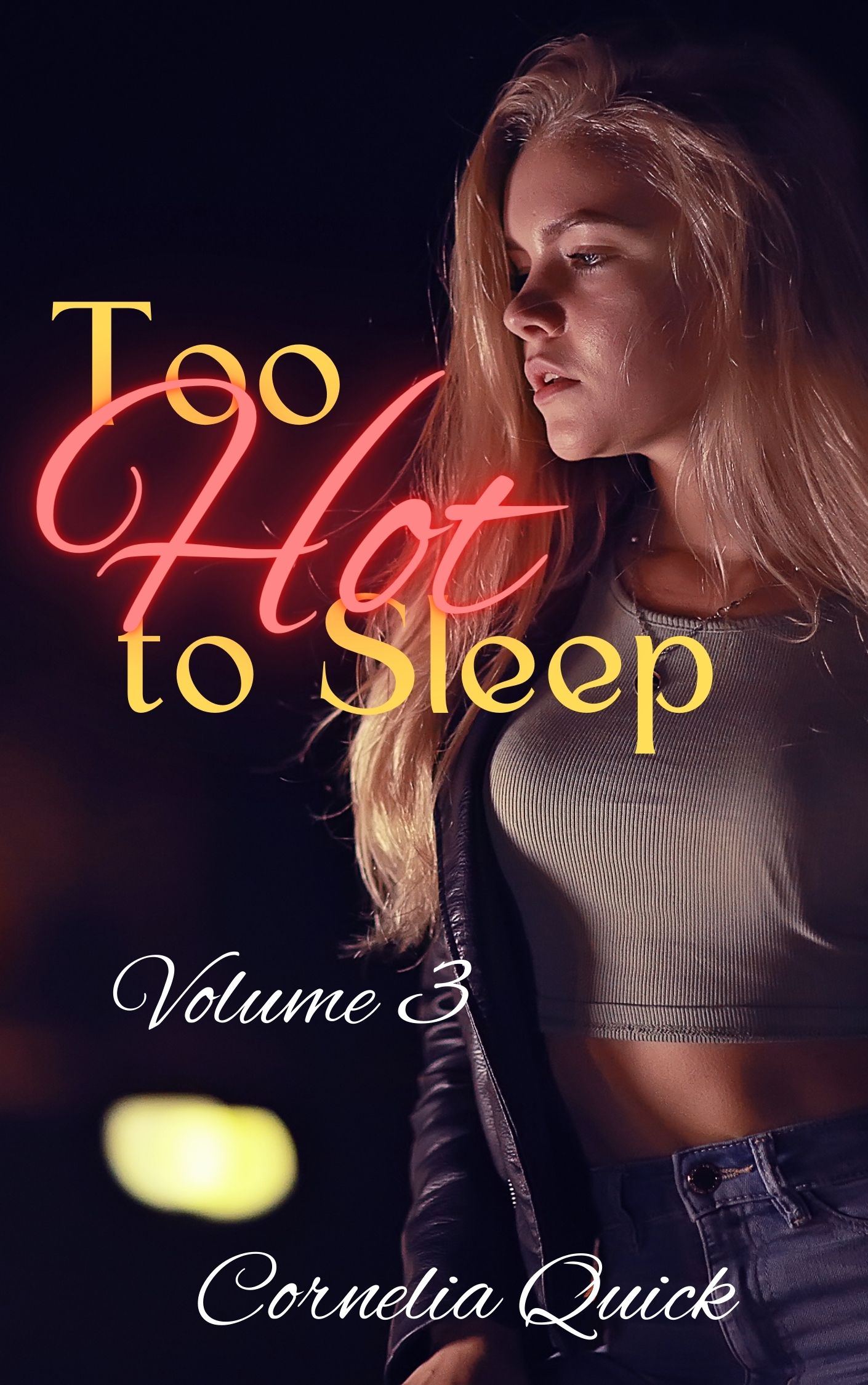 Too Hot to Sleep, Volume 3 by Cornelia Quick | Goodreads