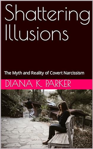 Shattering Illusions: The Myth and Reality of Covert Narcissism by ...