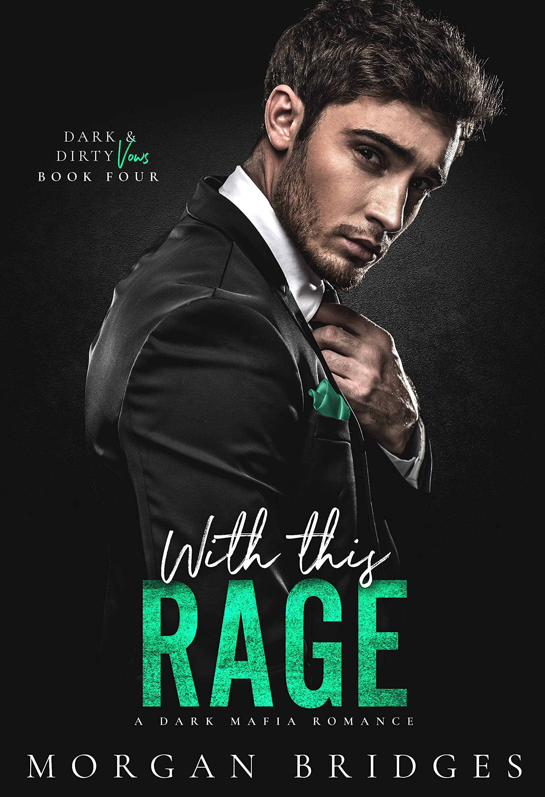 With This Rage (Down & Dirty Vows, #4) by Morgan Bridges | Goodreads
