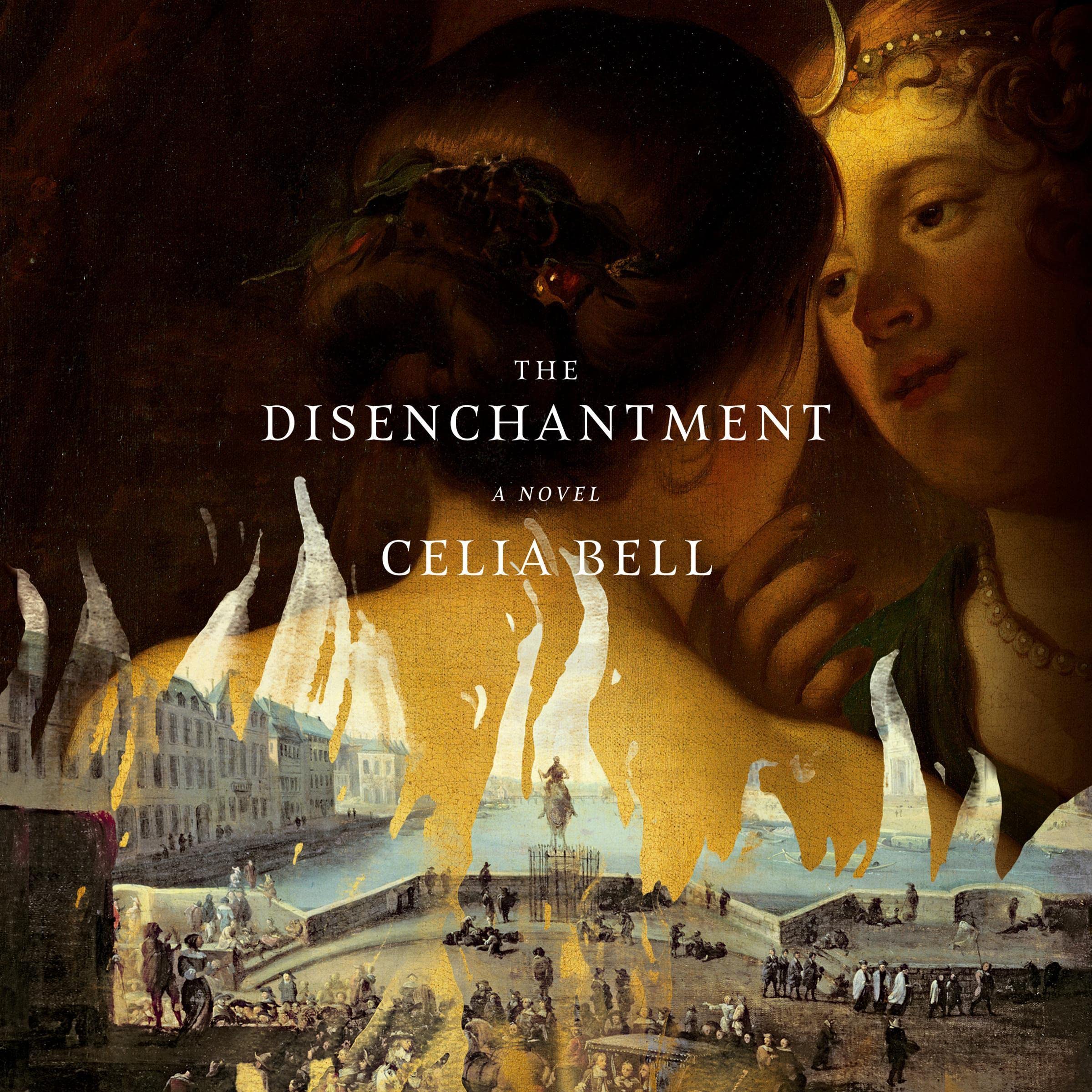 The Disenchantment: A Novel by Celia Bell | Goodreads