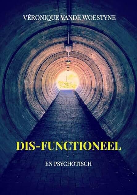 DIS-functioneel en psychotisch by Véronique Vande Woestyne | Goodreads