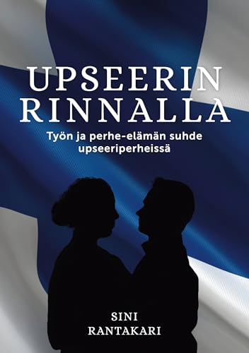 Upseerin rinnalla: Työn ja perhe-elämän suhde upseeriperheissä by Sini ...