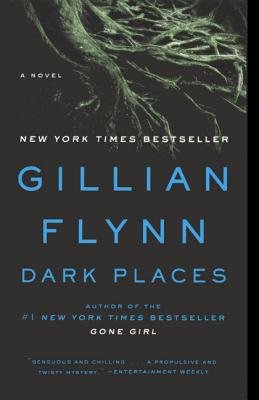 Dark Places[DARK PLACES][Prebound] by GillianFlynn | Goodreads