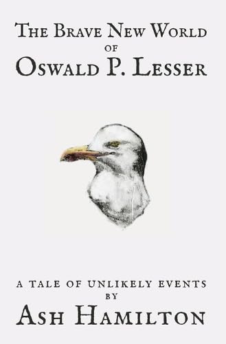 The Brave New World of Oswald P. Lesser: A Tale of Unlikely Events by ...
