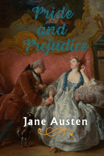 Pride and Prejudice: Austen's most popular novel, the unforgettable ...