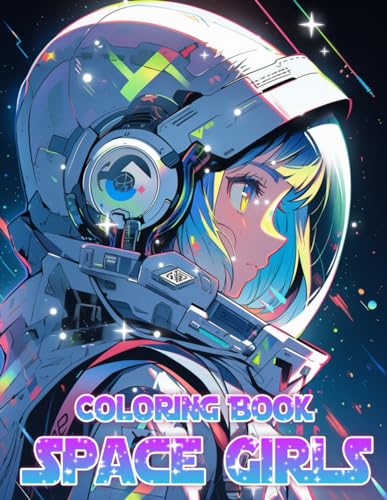 Space Girls Coloring Book: Cosmic Adventures with Beautiful Astronaut ...