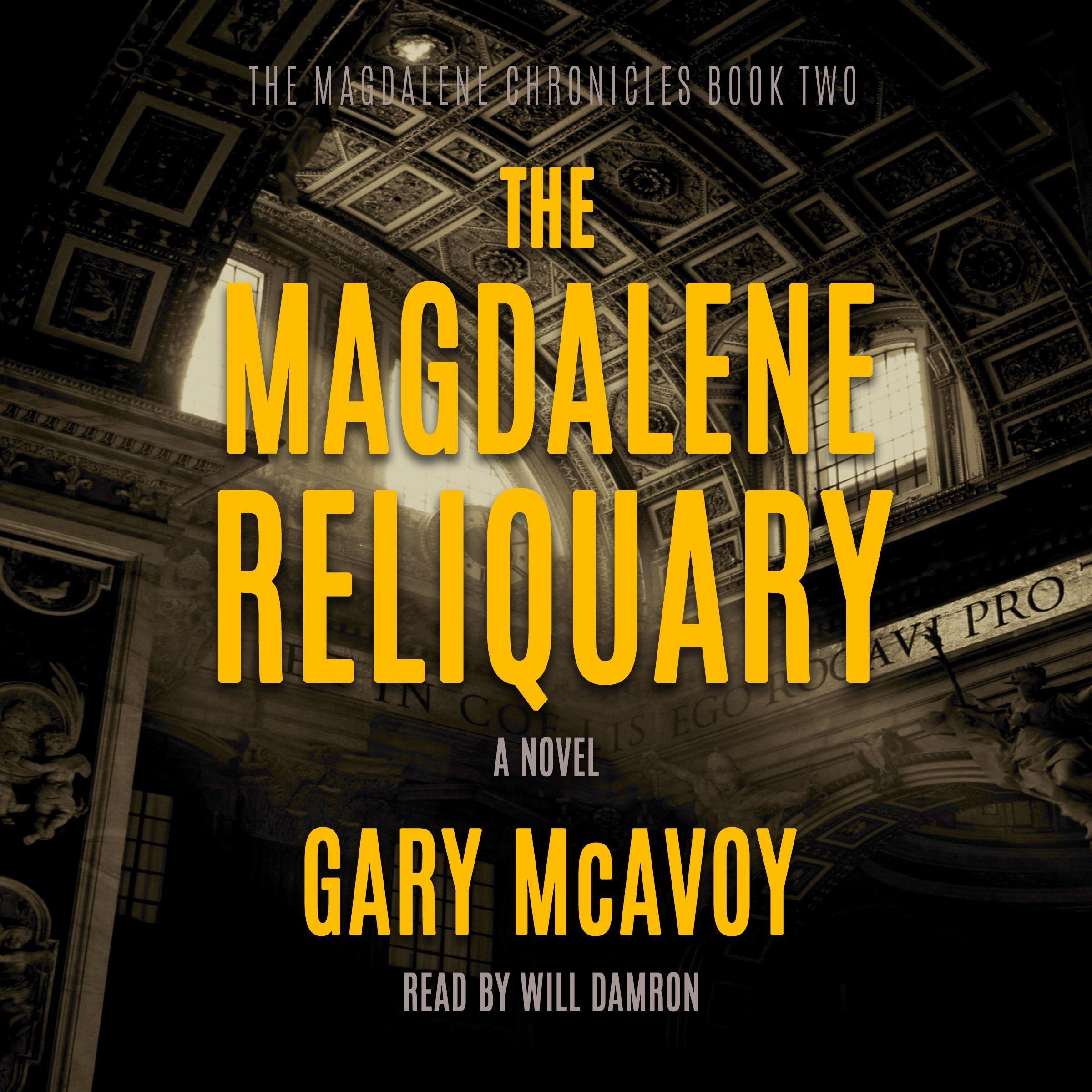 The Magdalene Reliquary: The Magdalene Chronicles, Book 2 by Gary McAvoy | Goodreads