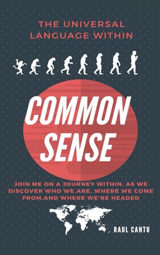 Common Sense: The Universal Language Within by Raul Cantu | Goodreads