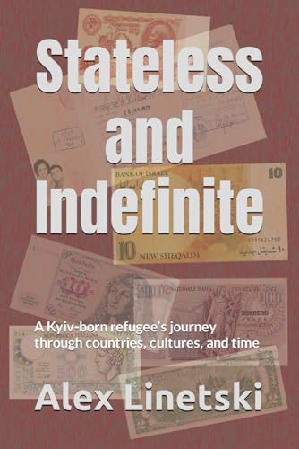 Stateless and Indefinite: A Kyiv-born refugee’s journey through ...