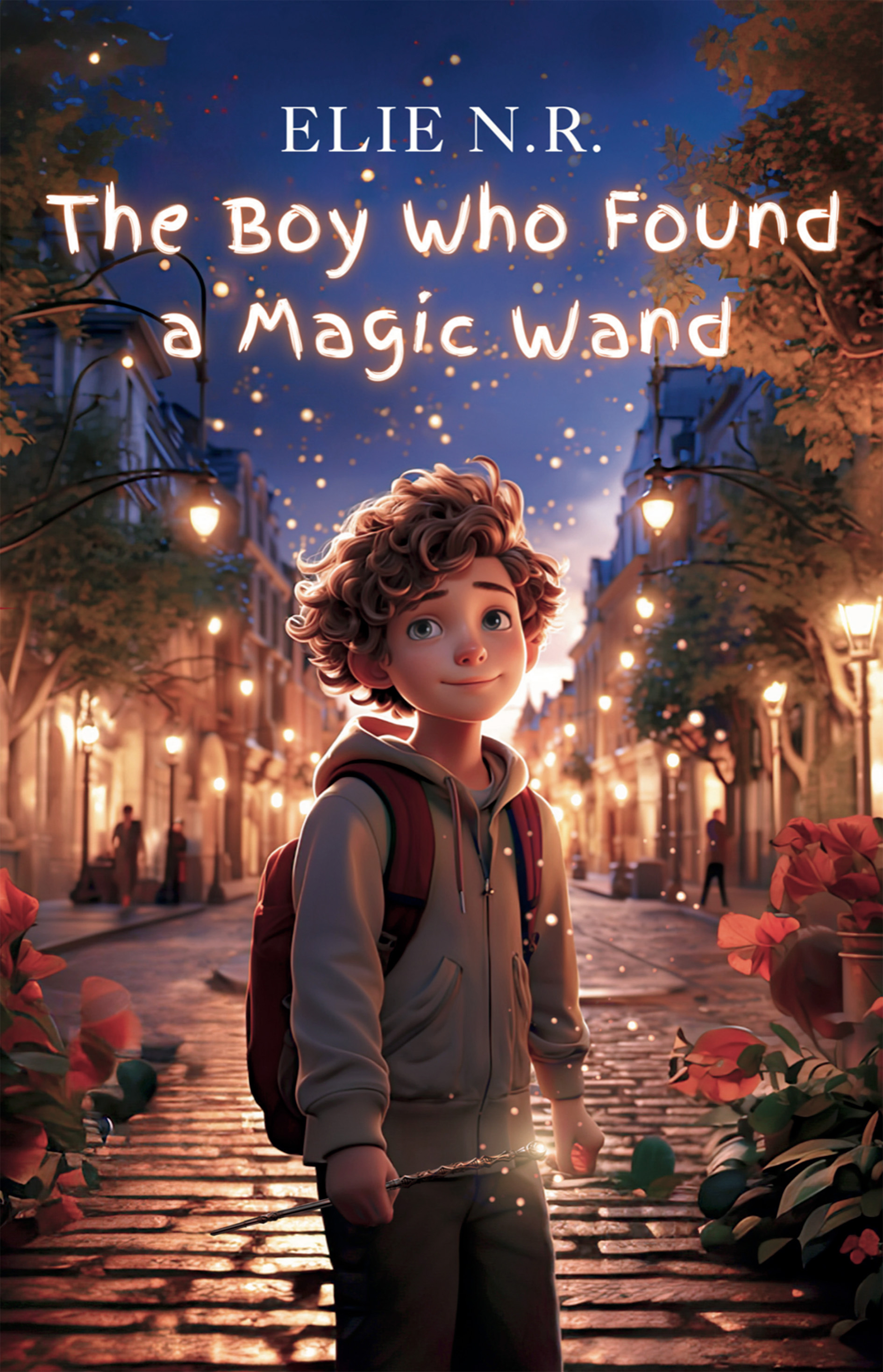 The Boy Who Found a Magic Wand by Elie N.R. | Goodreads