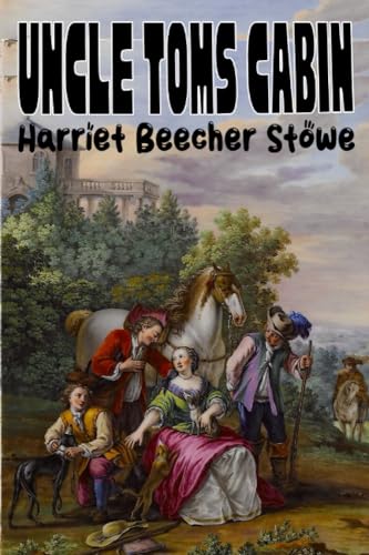 Uncle Tom's Cabin-Original Edition by Harriet Beecher Stowe | Goodreads
