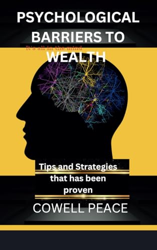 PSYCHOLOGICAL BARRIERS TO WEALTH: Tips and Strategies to help Overcome ...