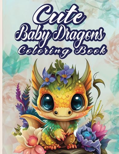 CUTE BABY DRAGONS COLORING BOOK: Cute Baby dragongs Coloring Book for ...