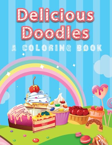 Delicious Doodles for toddlers: A Coloring book for Kids to learn about ...