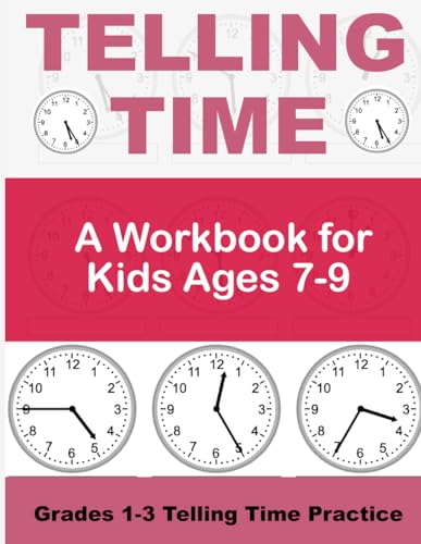 Grades 1-3 Telling Time Practice: A Workbook for Kids Ages 7-9 by ...