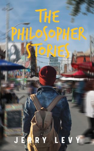 The Philosopher Stories by Jerry Levy | Goodreads