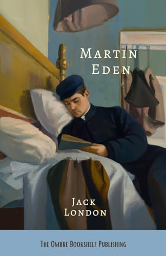 Martin Eden: (Annotated) by Jack London | Goodreads