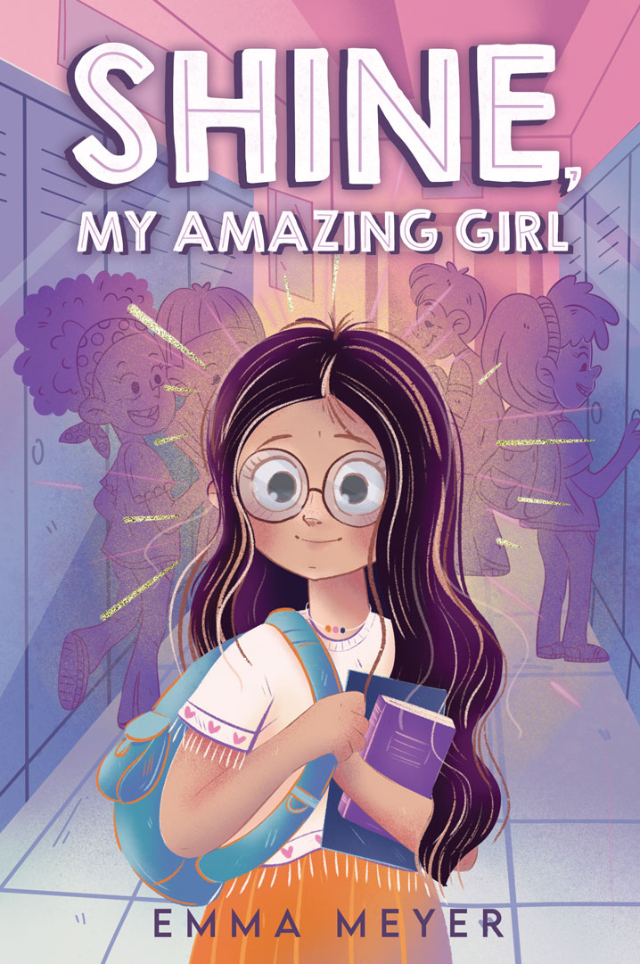Shine, My Amazing Girl by Emma Meyer | Goodreads
