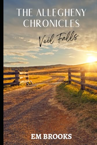 The Allegheny Chronicles: Veil Falls by Em Brooks | Goodreads