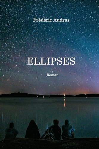 Ellipses (French Edition) by Frédéric Audras | Goodreads