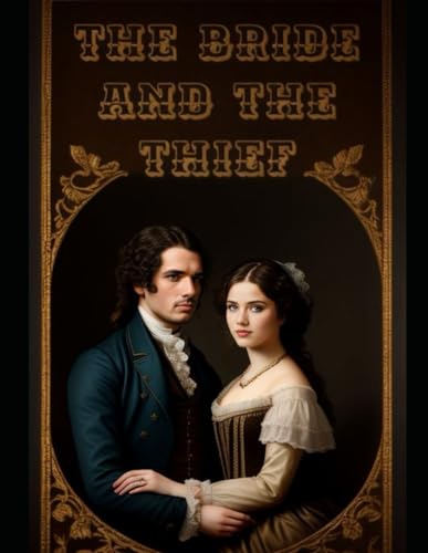 The Bride and the Thief: A Western Romance by Calvin T. Yost | Goodreads