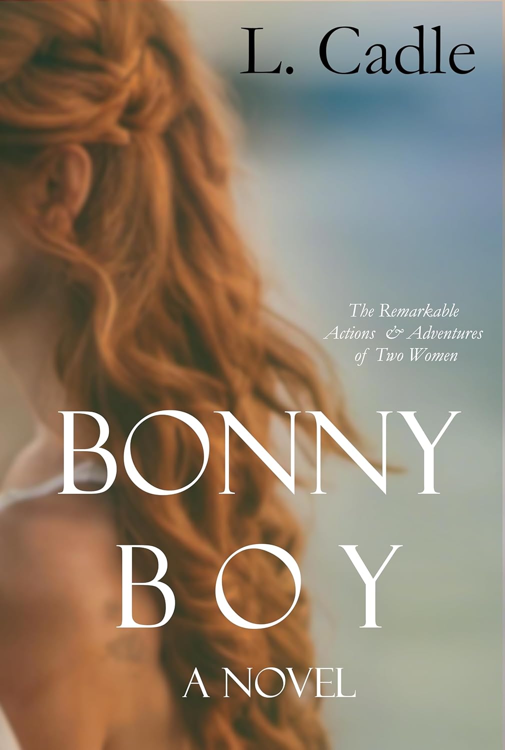 Bonny Boy: A Novel by L. Cadle | Goodreads