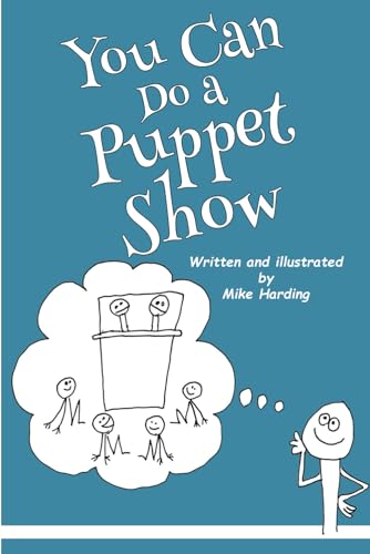 You Can Do a Puppet Show by Mike Harding | Goodreads