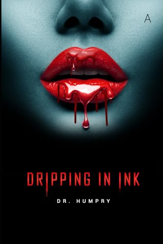 Dripping In Ink Original by Dr. Humpry | Goodreads