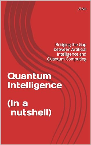Quantum Intelligence (in a nutshell): Bridging the Gap between ...