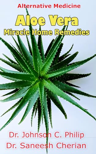 Aloe Vera: Amazing Home Remedies by Dr. Johnson C. Philip | Goodreads