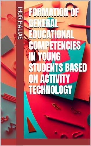 FORMATION OF GENERAL EDUCATIONAL COMPETENCIES IN YOUNG STUDENTS BASED ...
