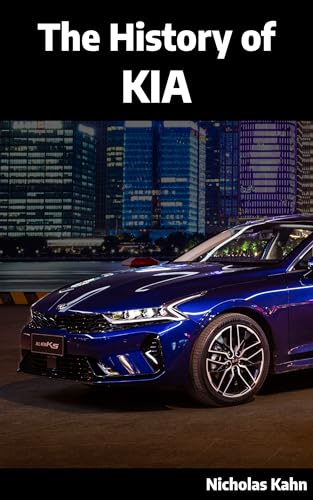 The History of Kia: The Historical Moments that Shaped the Iconic Car ...