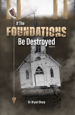 If the Foundations Be Destroyed by Bryan Sharp | Goodreads