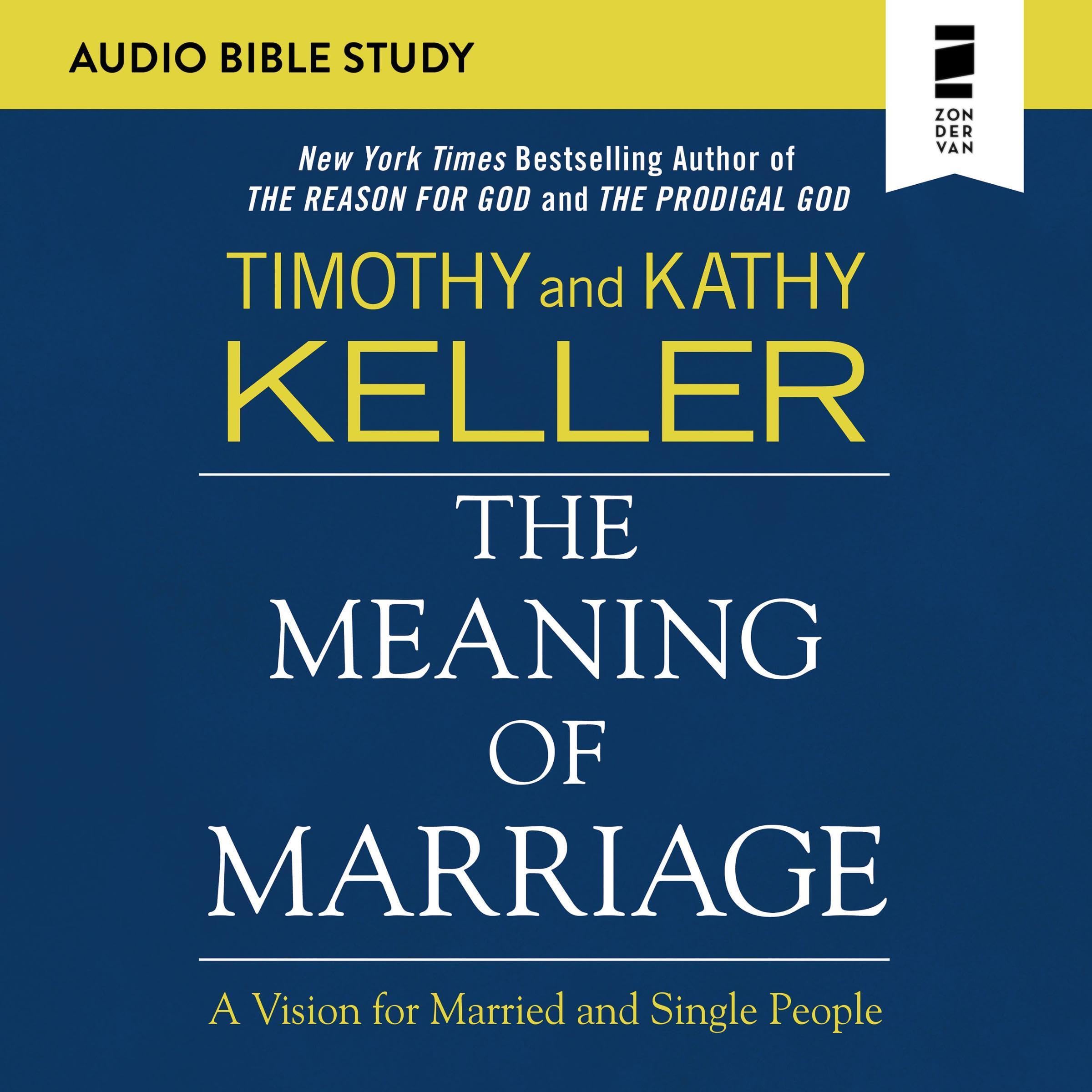 The Meaning Of Marriage Audio Bible Studies By Timothy Keller Goodreads