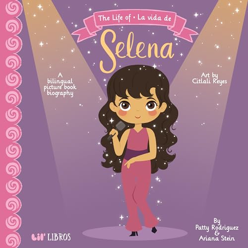 The Life of / La vida de Selena (Special Edition): A Bilingual Picture ...