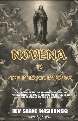 Purgatory souls Novena: 9 days favorite Prayers, promises,Liturgy ...