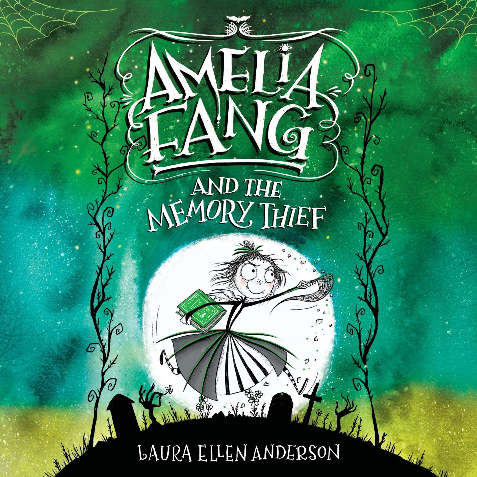 Amelia Fang and the Memory Thief: Amelia Fang, Book 3 by Laura Ellen ...