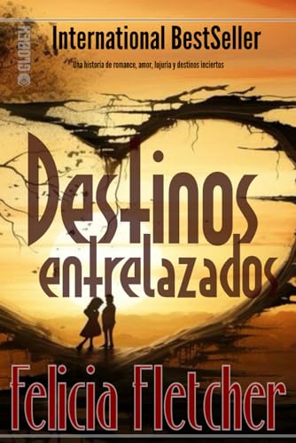 Destinos entrelazados (Spanish Edition) by FELICIA FLETCHER | Goodreads