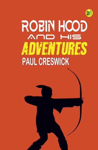 Robin Hood and His Adventures by Paul Creswick | Goodreads