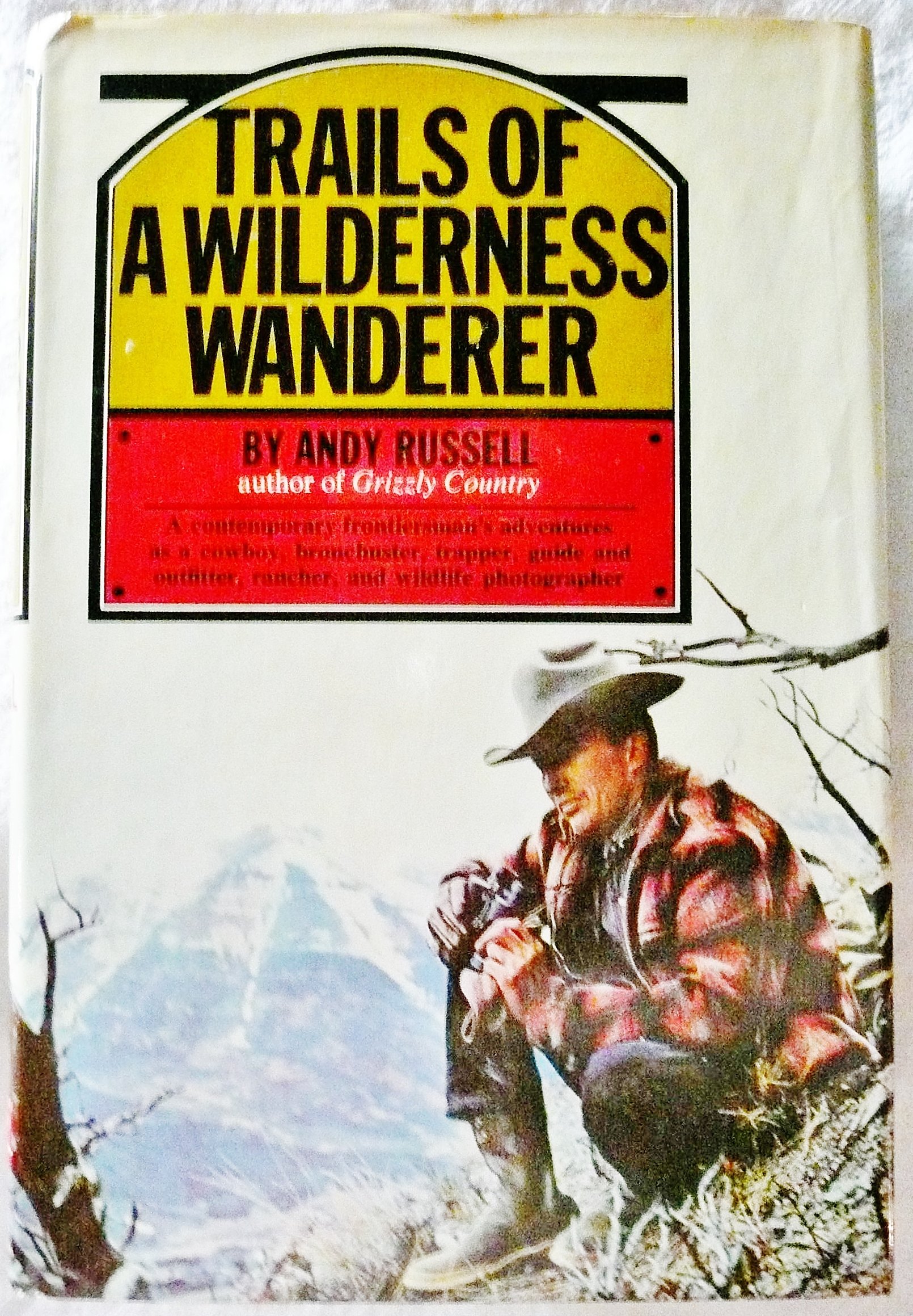 Trails of a Wilderness Wanderer by Andy Russell | Goodreads