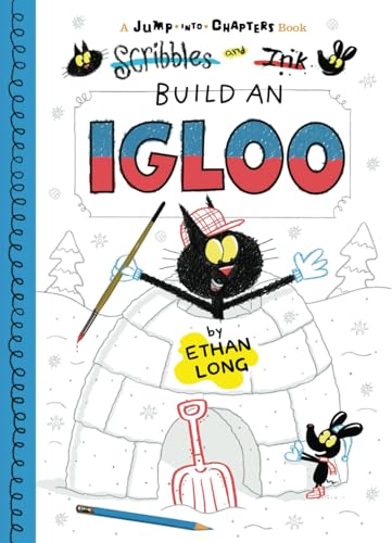 Scribbles and Ink Build an Igloo (Jump Into Chapters) by Ethan Long ...